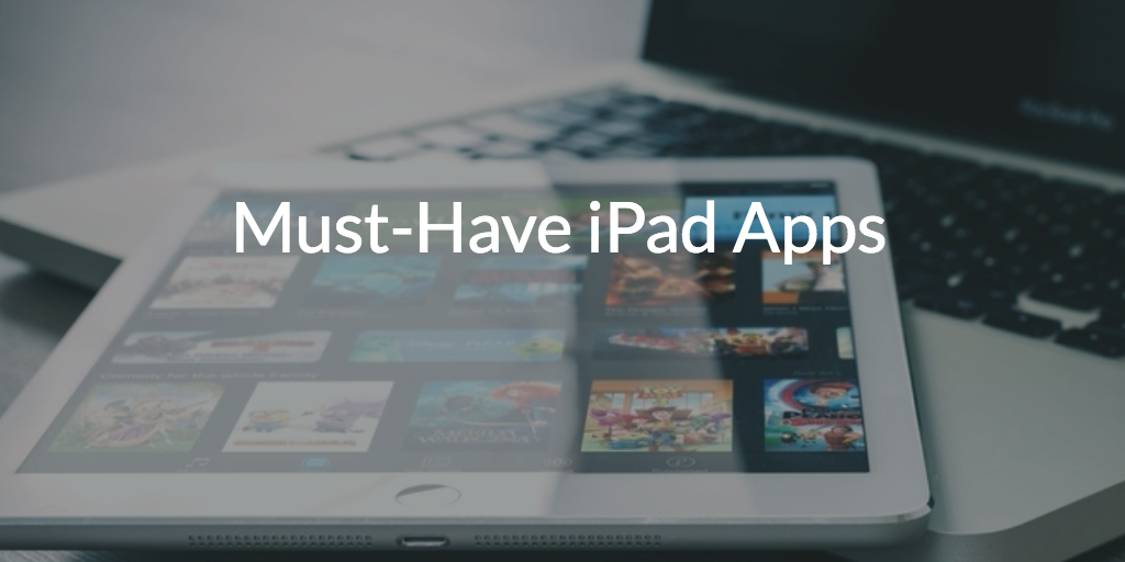 6 Best iPad Apps You Should Have