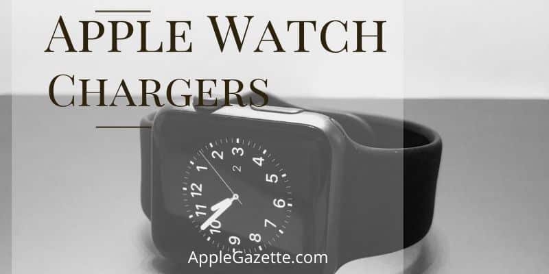 The Best Apple Watch Chargers to Get | AppleGazette